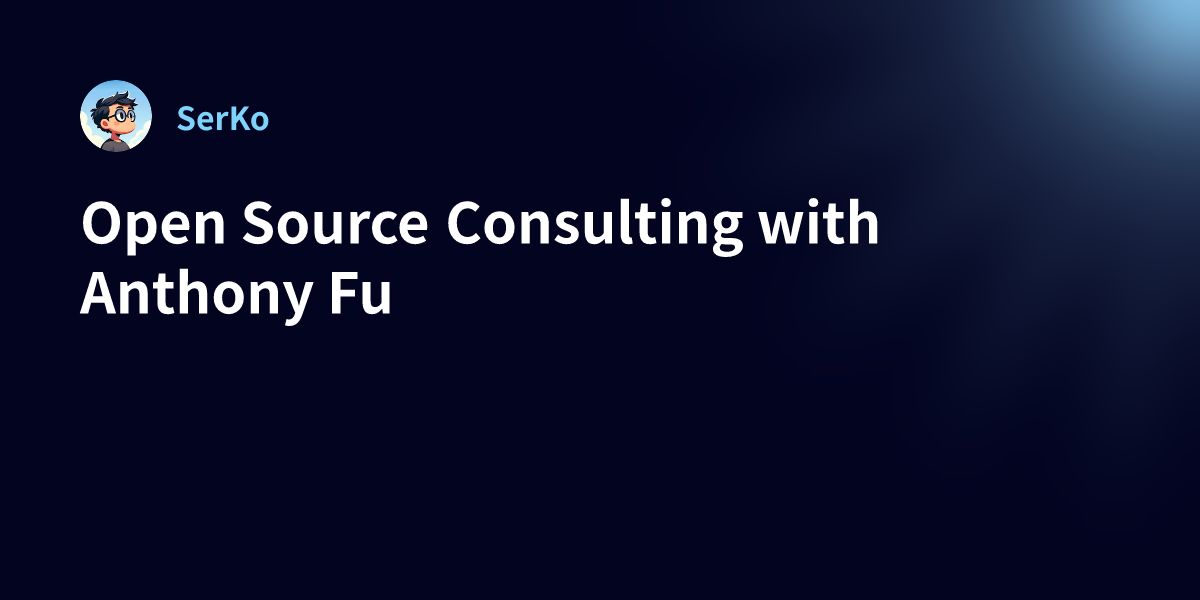 Open Source Consulting with Anthony Fu - SerKo